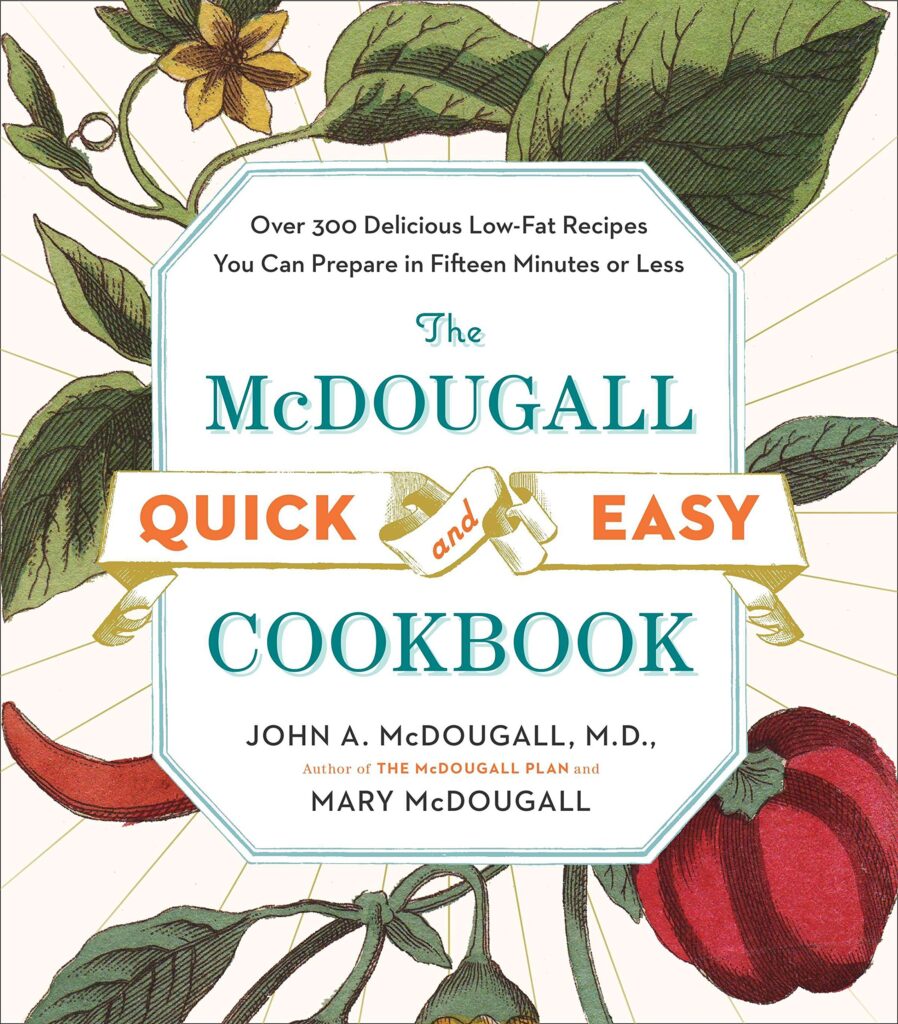 The McDougall Quick & Easy Cookbook - Dr. McDougall